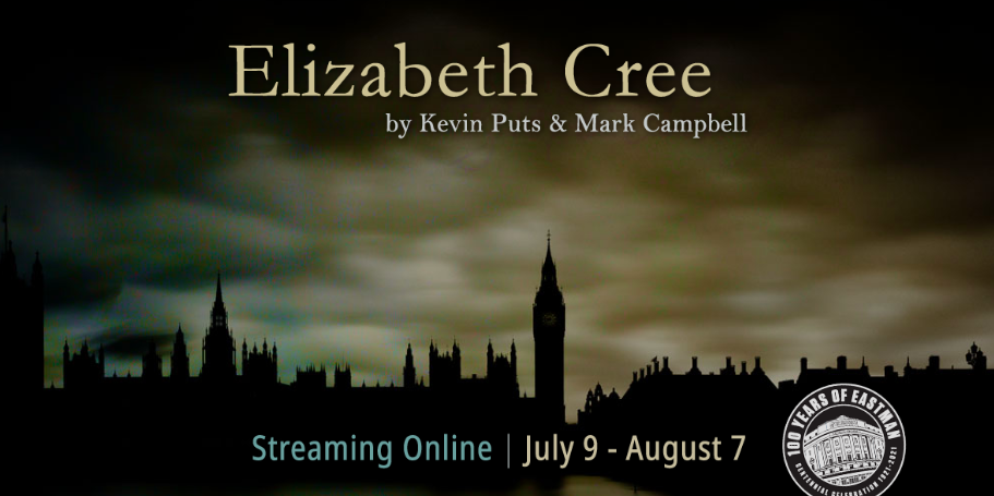 Eastman Opera Theatre Presents: Elizabeth Cree On-Demand Streaming ...
